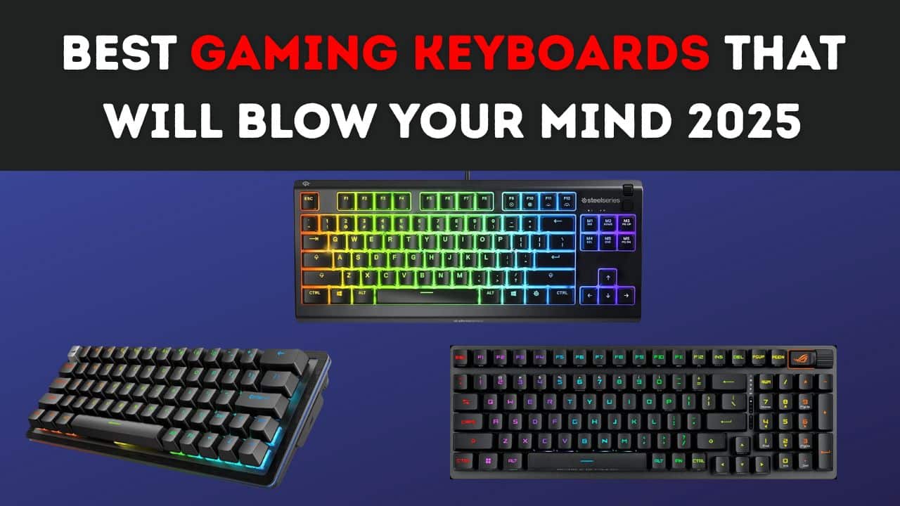 Best Gaming Keyboards That Will Blow Your Mind 2025