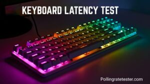 Keyboard Latency Test (2025): Find What’s Slowing You Down